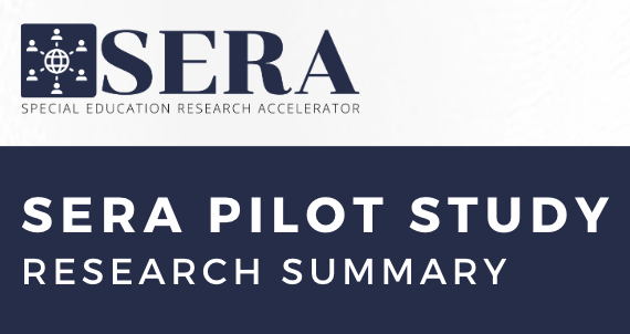 Study Recap: The SERA Pilot Study (2021-2022) - Special Education ...